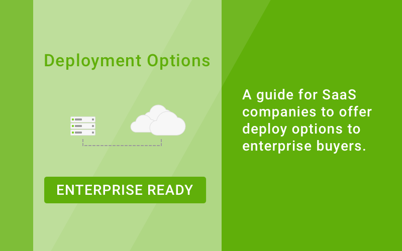 Enterprise Ready SaaS App Guide to Deployment Options