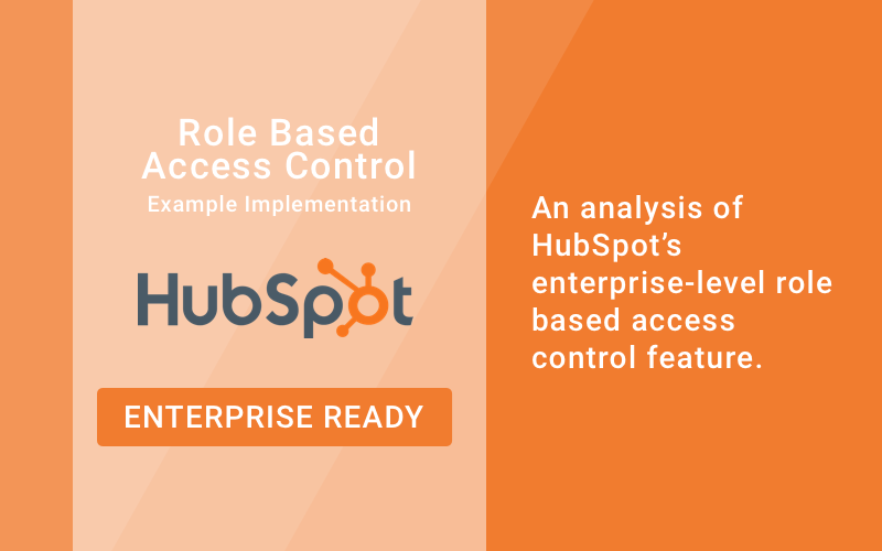 HubSpot Roles (RBAC) - Enterprise Ready Feature Breakdown HubSpot Roles (RBAC) - Enterprise Ready Feature Breakdown