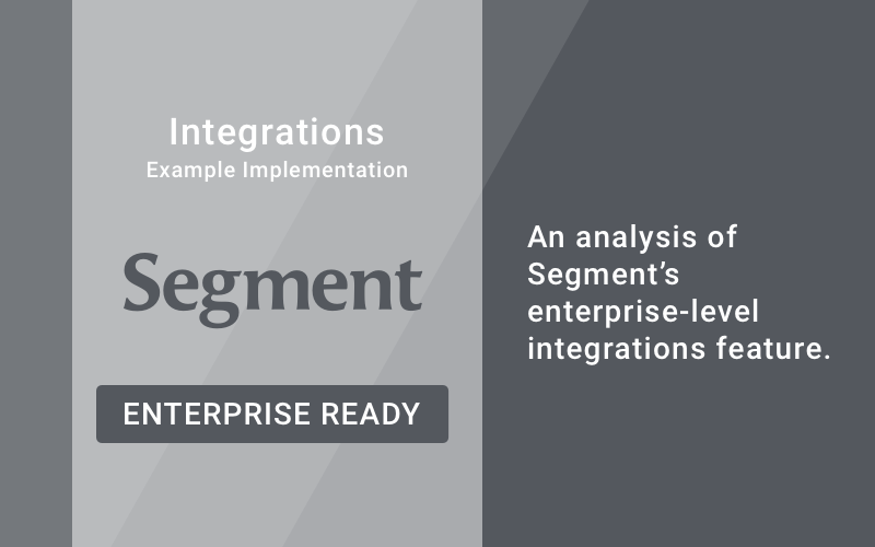 Segment Integrations - Enterprise Ready Feature Breakdown